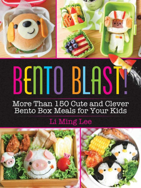Bento Blast! 150 Cute and Clever Bento Box Meals – Kobe Mini Mart
